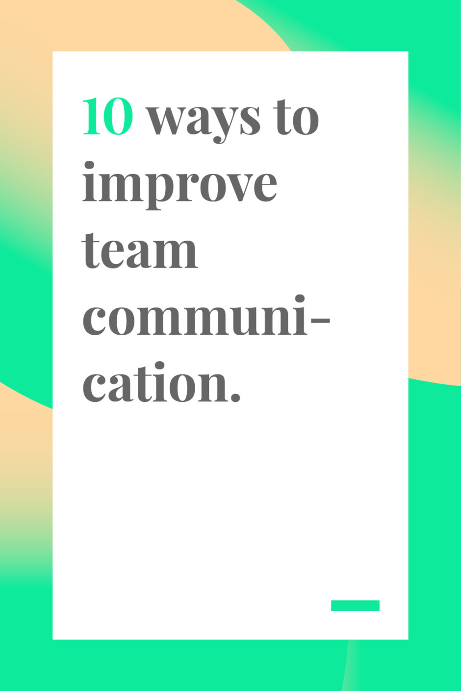 10 Ways To Improve Team Communication